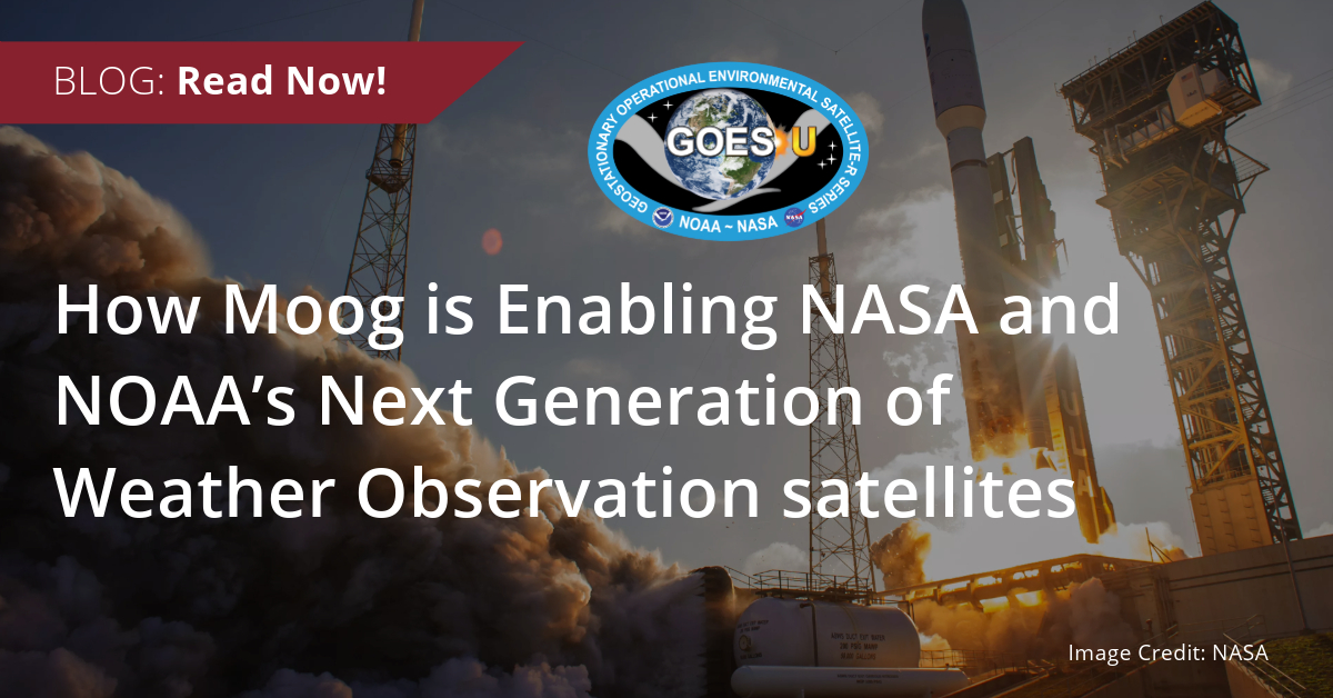 How Moog is Enabling NASA and NOAA’s Next Generation of Weather ...