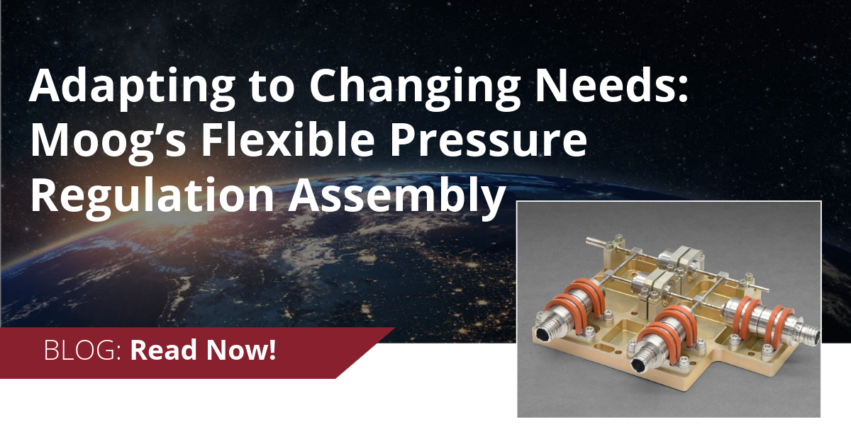 Adapting to Changing Needs: Moog’s Flexible Pressure Regulation Assembly